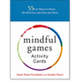 Mindful Games Activity Cards: 55 Fun Ways to Share Mindfulness with Ki ...